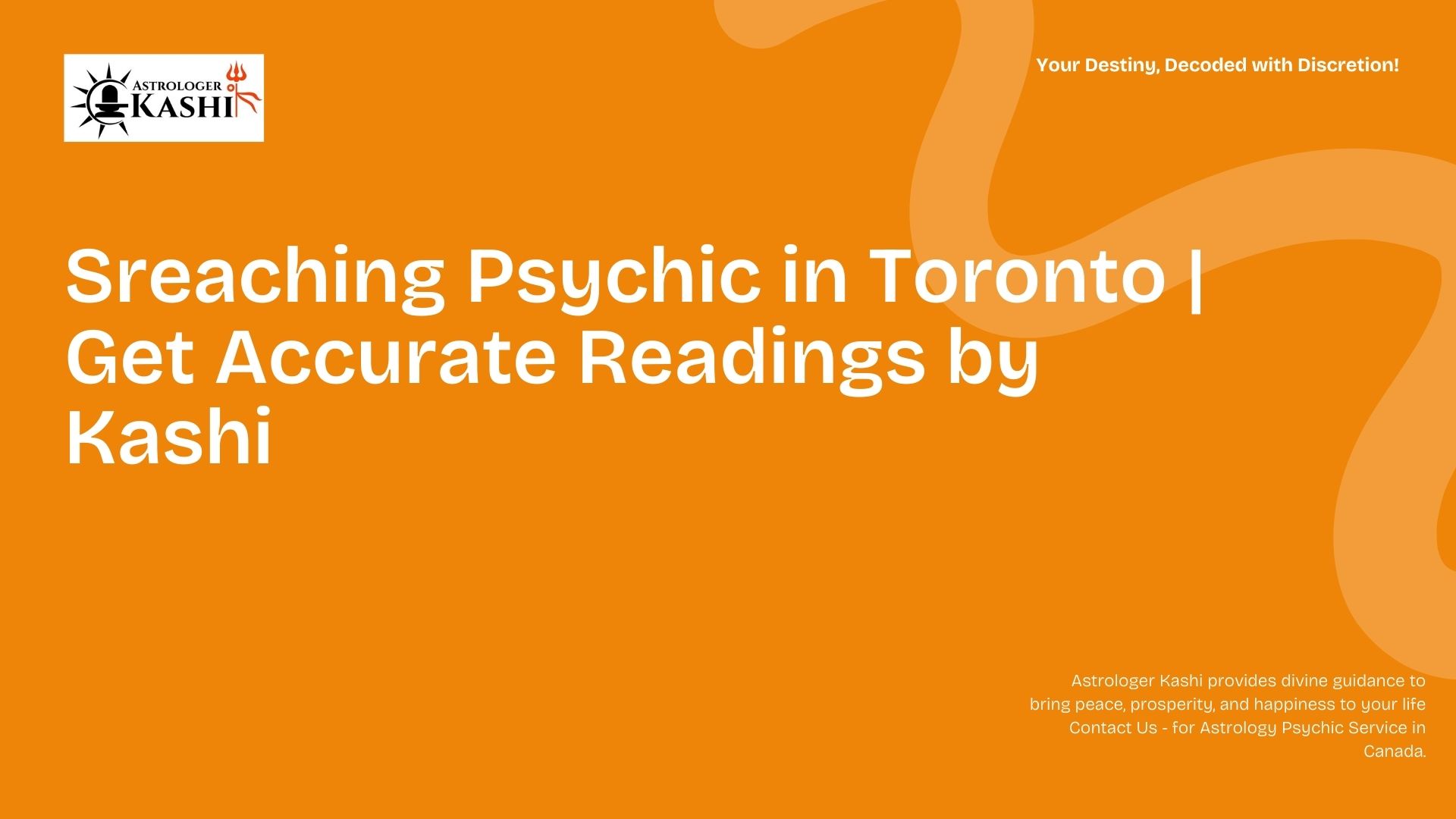 Sreaching Psychic in Toronto | Get Accurate Readings by Kashi